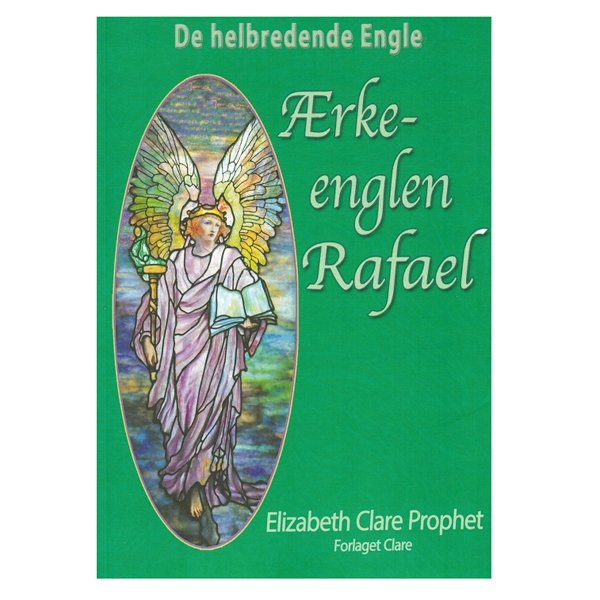 Ærkeenglen Rafael bog af Elizabeth Clare Prophet - Bøger om Engle ...